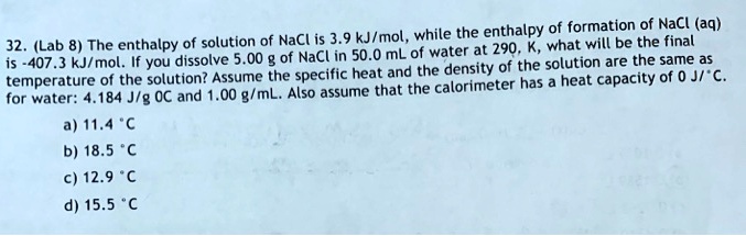 SOLVED: The enthalpy of formation of NaCl (aq) (Lab 8) The enthalpy of solution of NaCl is kJ ...