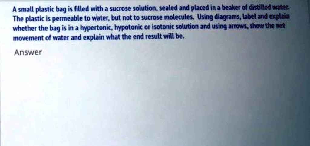 a small plastic bag is filled with sucrose solution sealed and placed ...