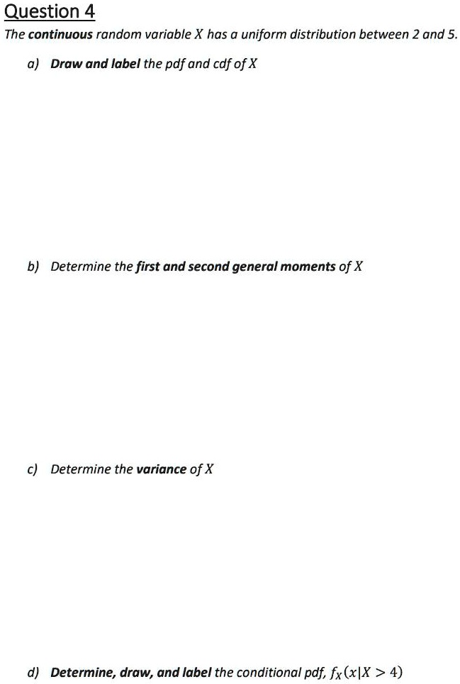 SOLVED: Question 4: The continuous random variable X has a uniform distribution between 2 and 5 ...