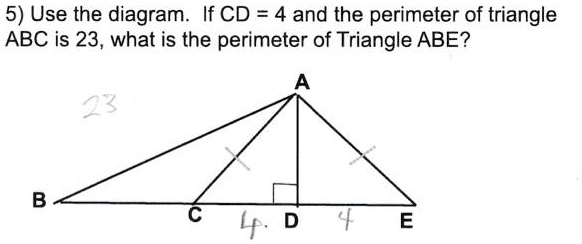 5) Use the diagram. If CD = 4 and the perimeter of triangle ABC is 23 ...