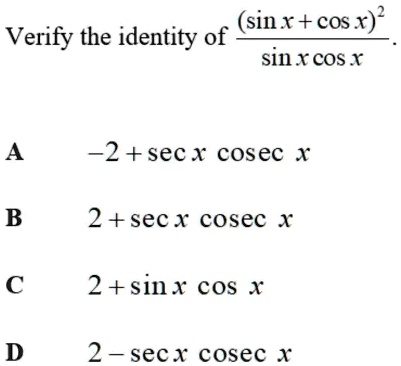 SOLVED: (sin x + cos x)Â² = sinÂ² x + 2sin x cos x + cosÂ² x