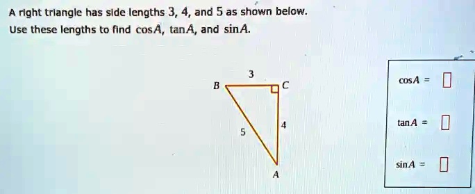 SOLVED: A right triangle has side lengths 3, 4, and 5 as shown below ...