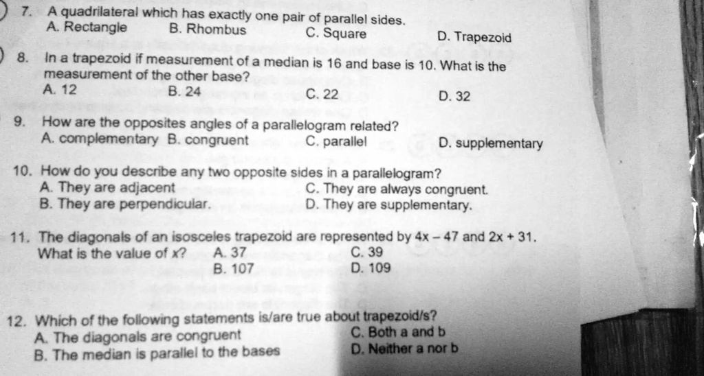Solved A Quadrilateral Which Has Exactly One Pair Of Parallel Sides A Rectangle B Rhombus C