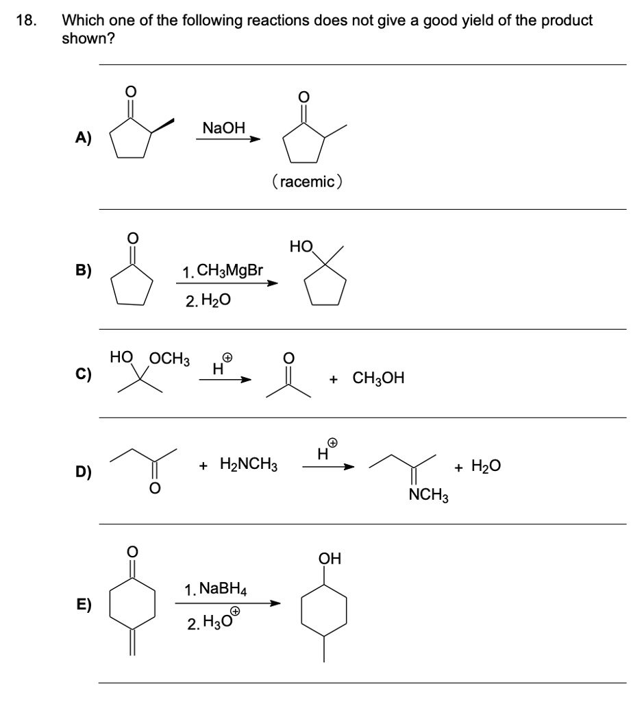 SOLVED: Which one of the following reactions does not give a good yield ...