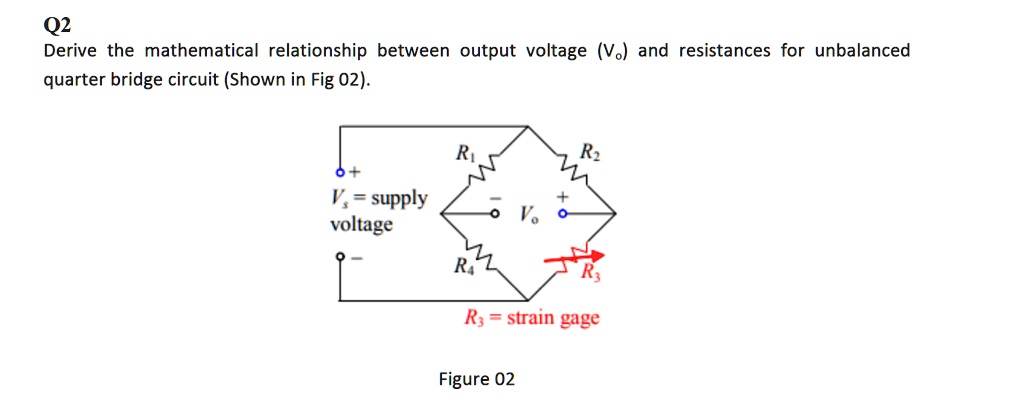 SOLVED: Q2: Derive the mathematical relationship between output voltage (V) and resistances for ...
