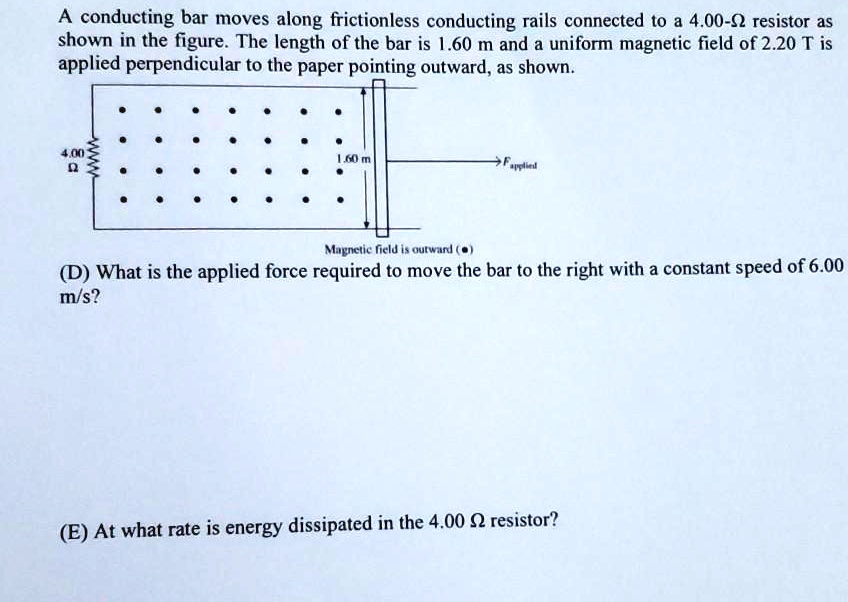 SOLVED: A conducting bar moves along frictionless conducting rails connected to a 4.00 Î ...