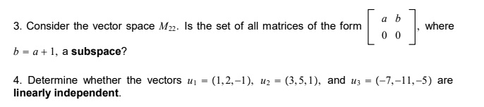 Consider The Vector Space Mz Is The Set Of All Matrices Of The Form Where B A 1 A Subspace