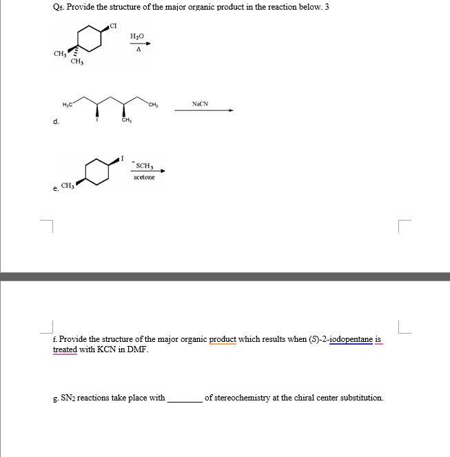 Q6. Provide the structure of the major organic product in the reaction ...