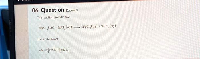 SOLVED: 06 Question (1 point) The reaction given below: 2FeCl3 (aq ... SOLVED: 06 Question (1 point) The reaction given below: 2FeCl3 (aq ...