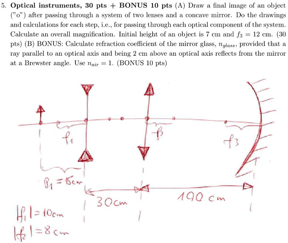 SOLVED: 5. Optical instruments, 30 pts + BONUS 10 pts (A) Draw a final ... SOLVED: 5. Optical instruments, 30 pts + BONUS 10 pts (A) Draw a final ...