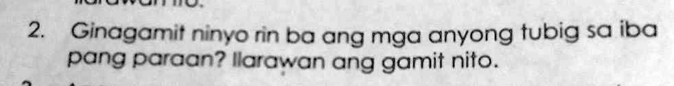 SOLVED: ginagamit ninyo rin ba ang mga anyong tubig sa iba pang paraan ...