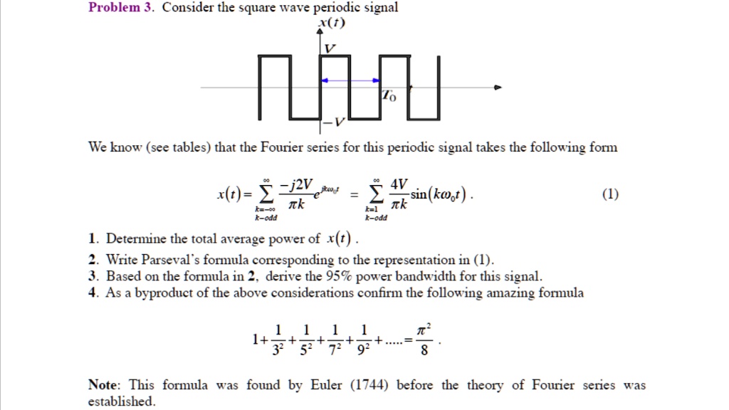 SOLVED: Problem 3. Consider the square wave periodic signal x(t). We ...