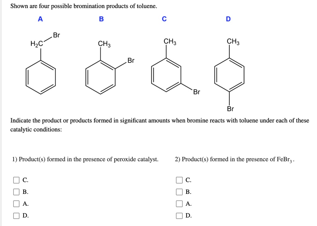 SOLVED: Shown are four possible bromination products of toluene: Br H3C CH3 Br Br Indicate the ...