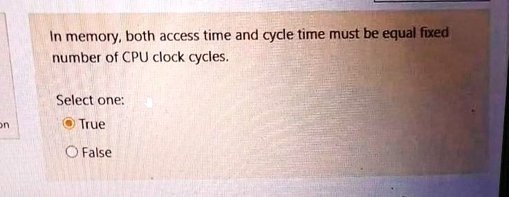 SOLVED: In memory, both access time and cycle time must be equal fixed number of CPU clock ...