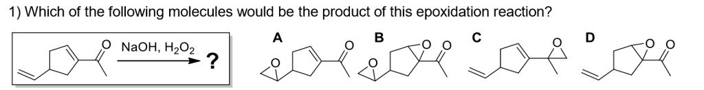 SOLVED: 1) Which of the following molecules would be the product of ...