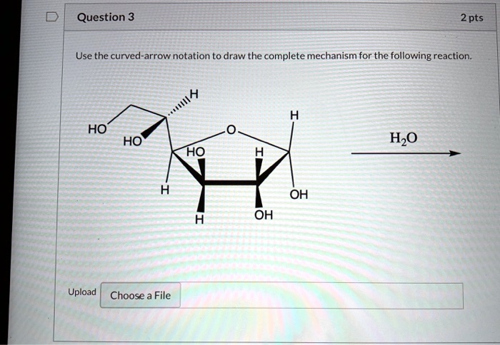 SOLVED: Use the curved-arrow notation to draw the complete mechanism for the following reaction ...