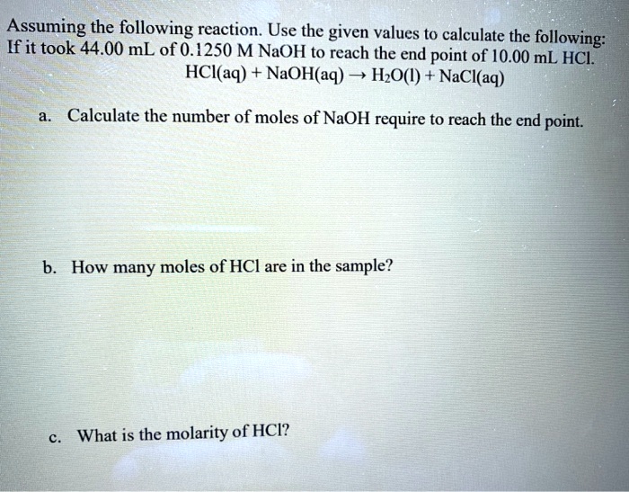 SOLVED:Assuningthe following %eaction; Use the given values to calculate the following: Ifit ...