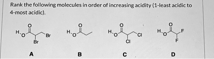 SOLVED: Rank the following molecules in order of increasing acidity (1 ...