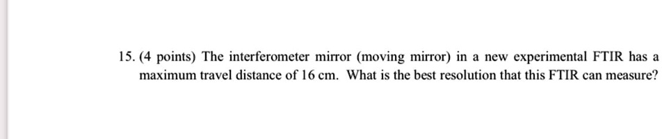 SOLVED: The interferometer mirror (moving mirror) in the nCW ...