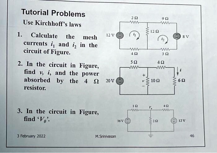 Tutorial Problems Use Kirchhoff's laws 1. Calculate the mesh currents i1 and i2 in the circuit ...