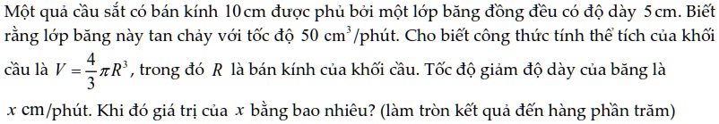 M?t qu? c?u s?t có bán kính 10cm ???c ph? b?i m?t l?p b?ng ??ng ??u có ?? dày 5 cm. Bi?t r?ng l ...