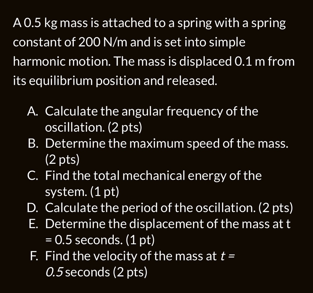 a 05 kg mass is attached to a spring with a spring constant of 200 nm ...