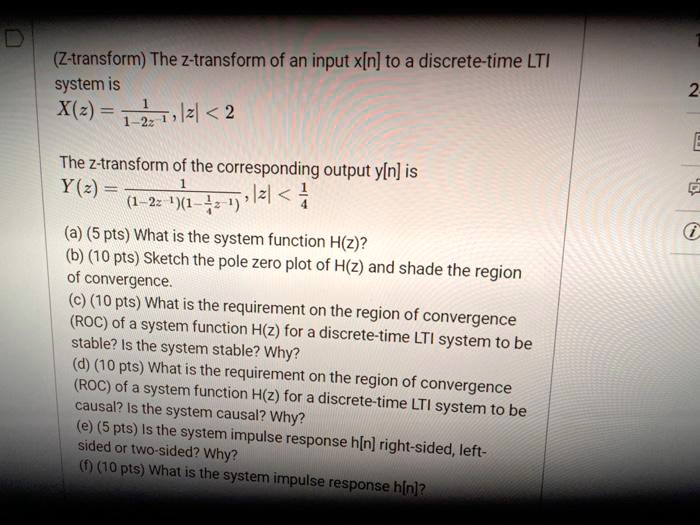 (Z-transform) The z-transform of an input x[n] to a discrete-time LTI system is (1)/(1 - 2z^-1), |z|