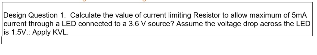 Solved Design Question 1 Calculate The Value Of The Current Limiting Resistor To Allow A