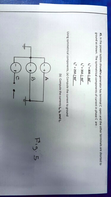 t using symmetrical components a compute the current to ground 25090 ...