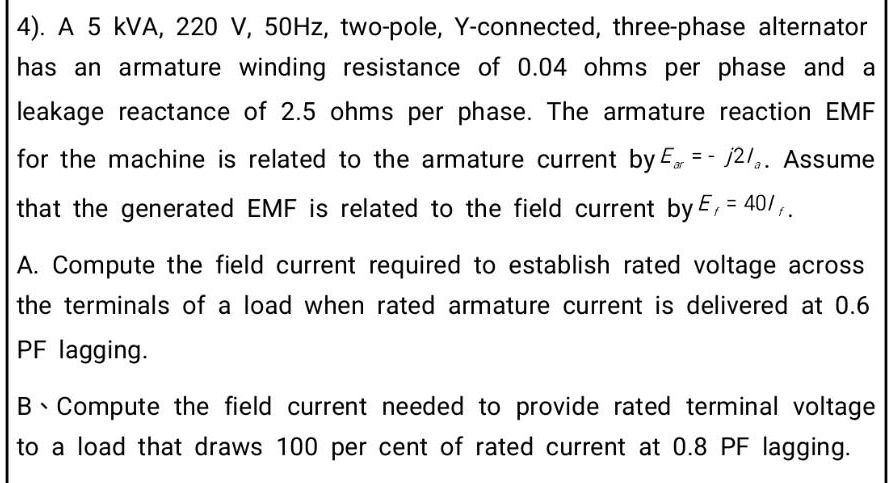 SOLVED: 4.A 5 kVA,220 V,50Hz,two-pole, Y-connected,three-phase ...