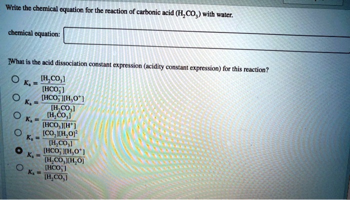 SOLVED: Write the chemical equation for the reaction of carbonic acid ...