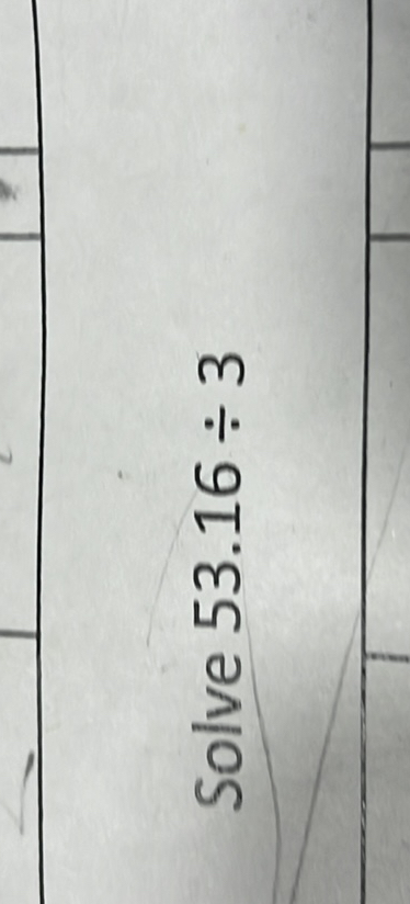 SOLVED: Solve 53.16 ÷ 3