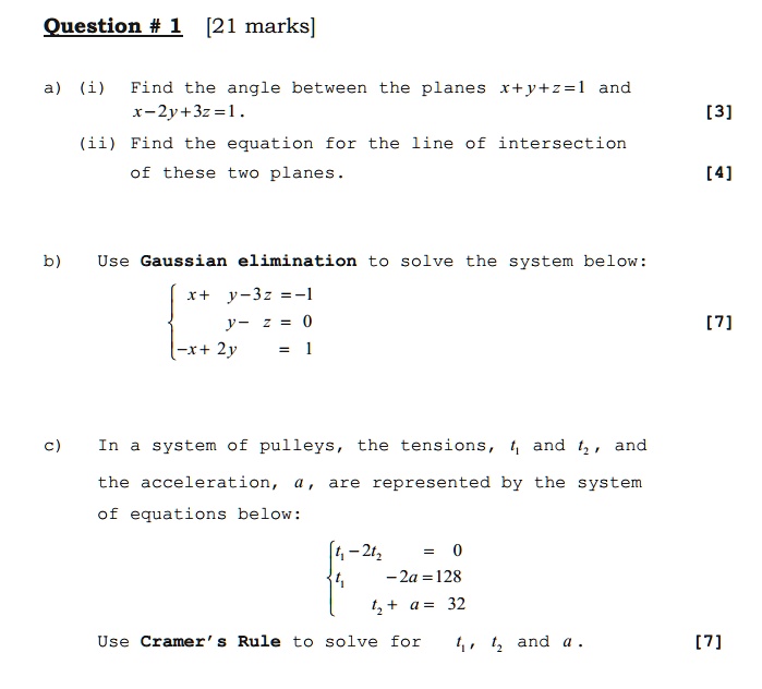 SOLVED: Text: Question #1 [21 marks] (i) Find the angle between the planes Xty+z=0 and r-2y+3z=0 ...