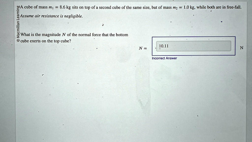macmillan learning a cube of mass m1 86 kg sits on top of a second cube of the same size but of ...