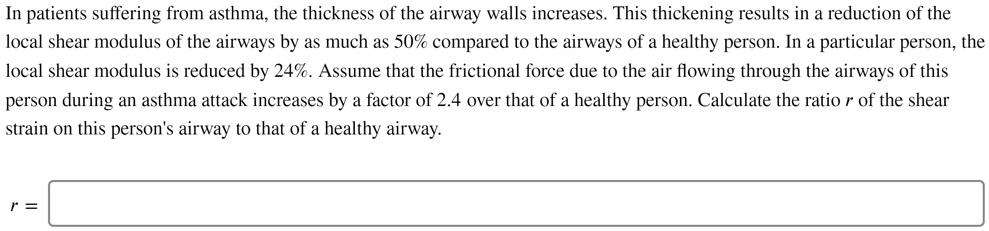 SOLVED: In patients suffering from asthma, the thickness of the airway walls increases. This ...