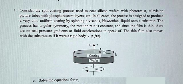 VIDEO solution: Consider the spin-coating process used to coat silicon ...