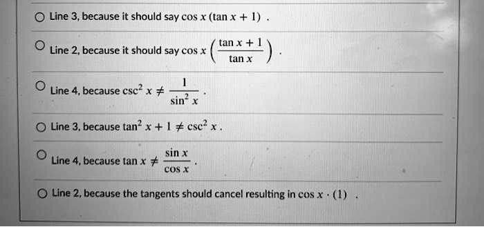 SOLVED:Line 3,because it should say cOs x (tanx + [) tan x + | Line 2 ...