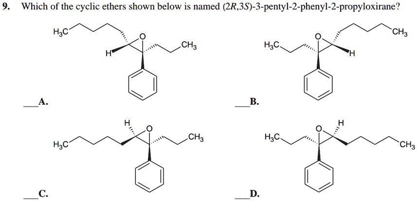 SOLVED:Which of the cyclic ethers shown below is named (2R,3S)-3-pentyl ...