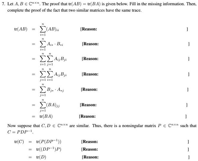 SOLVED: Let A. B € C"x" The proof that t(AB) tr( BA) is given below: Fill in the missing ...