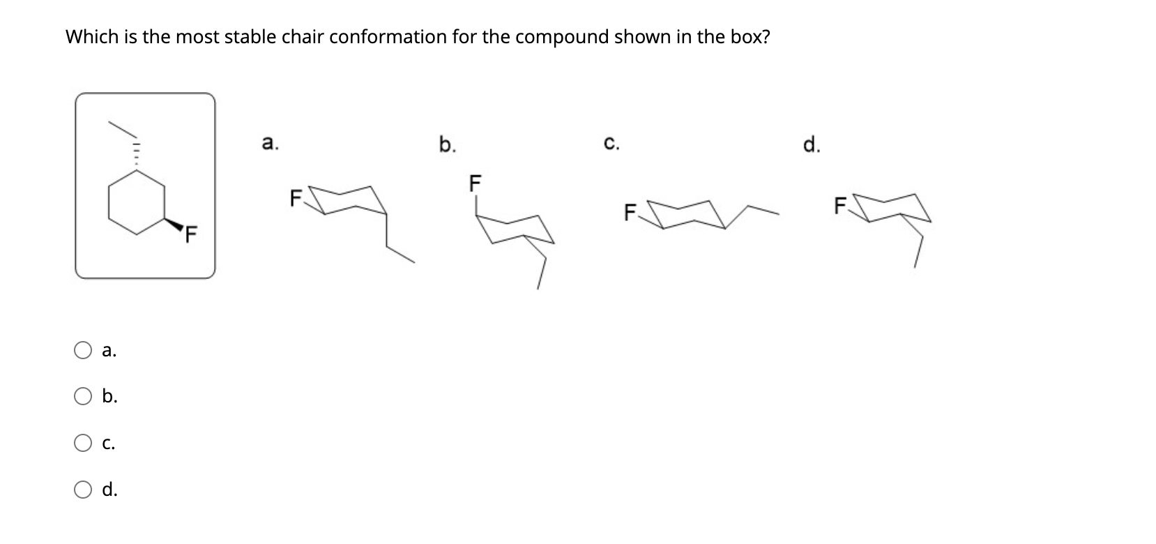 Which is the most stable chair conformation for the compound shown in the box? a. b. c. d. a. b ...