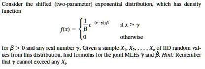 SOLVED: Consider the shifted (two-parameter exponential distribution, which has density function ...