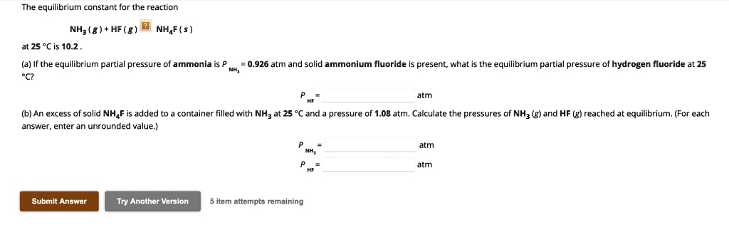 SOLVED: The equilibrium constant for the reaction NH3(g) + HF(g) → NH4F ...