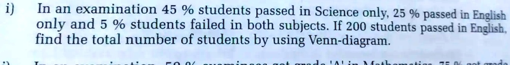 i) In an examination 45% students passed in Science only, 25% passed in ...