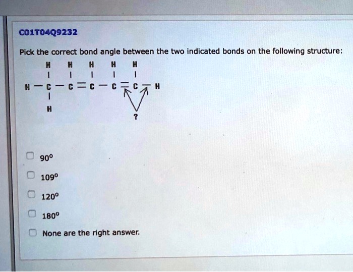 SOLVED: C01T04Q9232 Pick the correct bond angle between the two ...