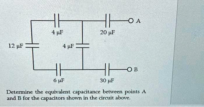 SOLVED: HFo^2 HF 4 pF 12 uF 4 uF 0 B 30 pF Determine the equivalent capacitance between points A ...