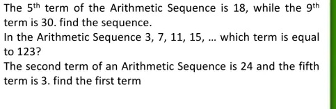 SOLVED: The 5th term of the Arithmetic Sequence is 18, while the 9th term is 30. find the ...