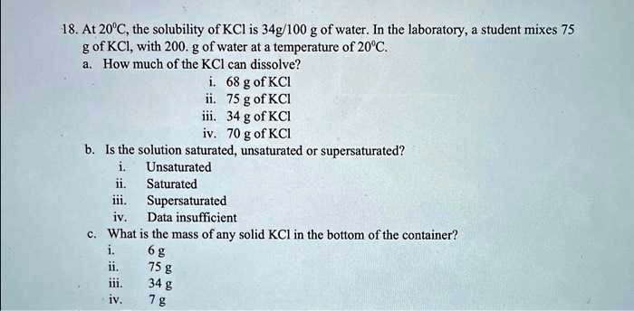 VIDEO solution: At 20Â°C, the solubility of KCl is 34g/100g of water ...