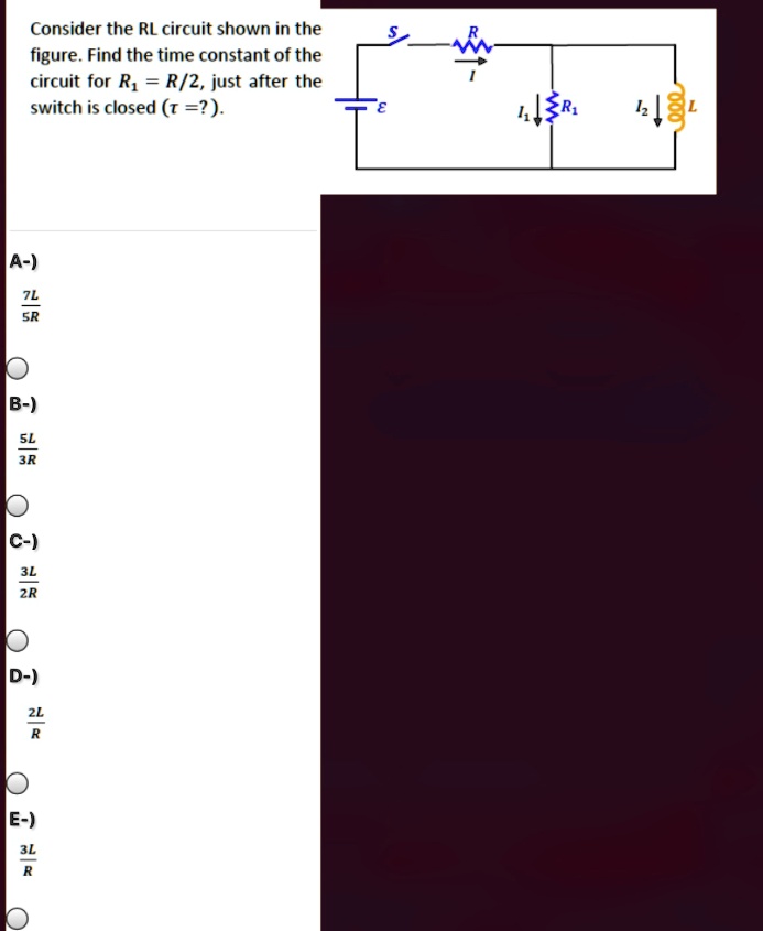 Consider The Rl Circuit Shown In The Figure Find The… Solvedlib