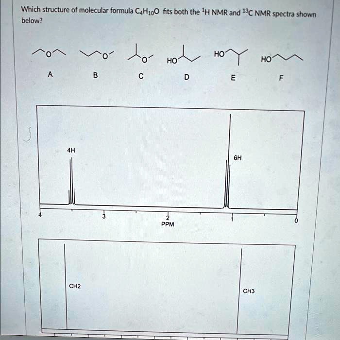 Which structure of molecular formula C4H10O fits both the ^1H NMR and ^13C NMR spectra shown ...