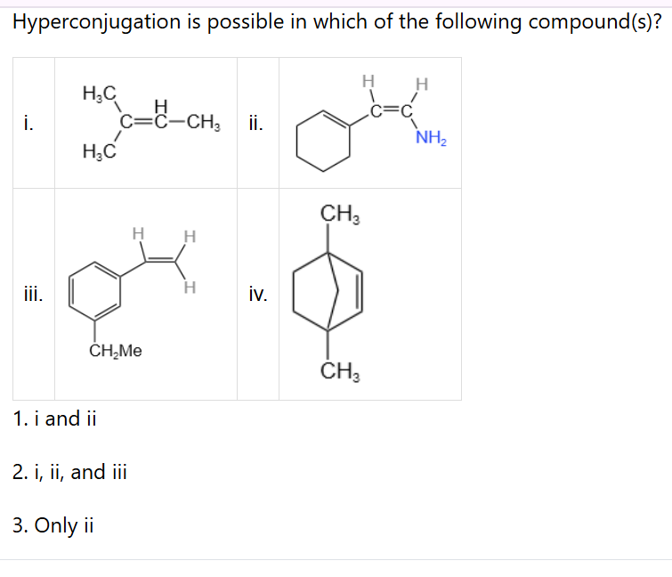 hyperconjugation is possible in which of the following compounds i ii ...